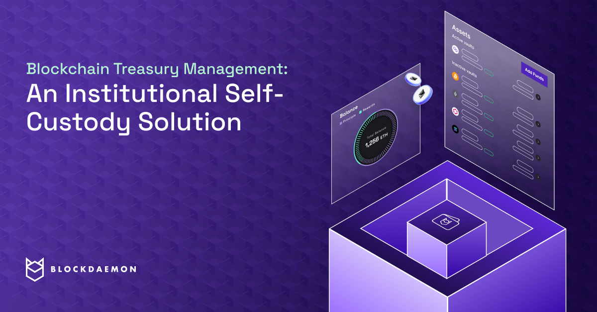 Blockchain Treasury Management - Blockdaemon Blog